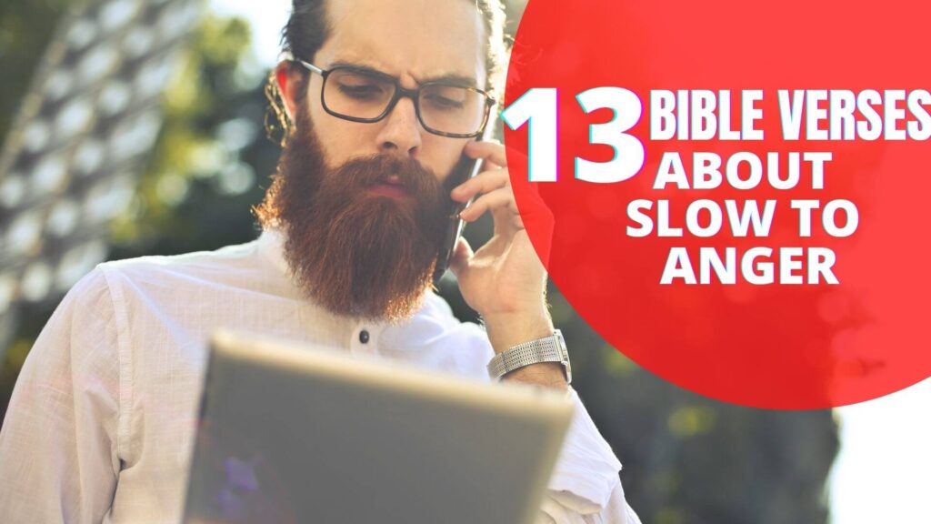 13 Helpful Bible Verses On Slow To Anger Must Read 13-helpful-bible-verses-on-slow-to-anger-must-read