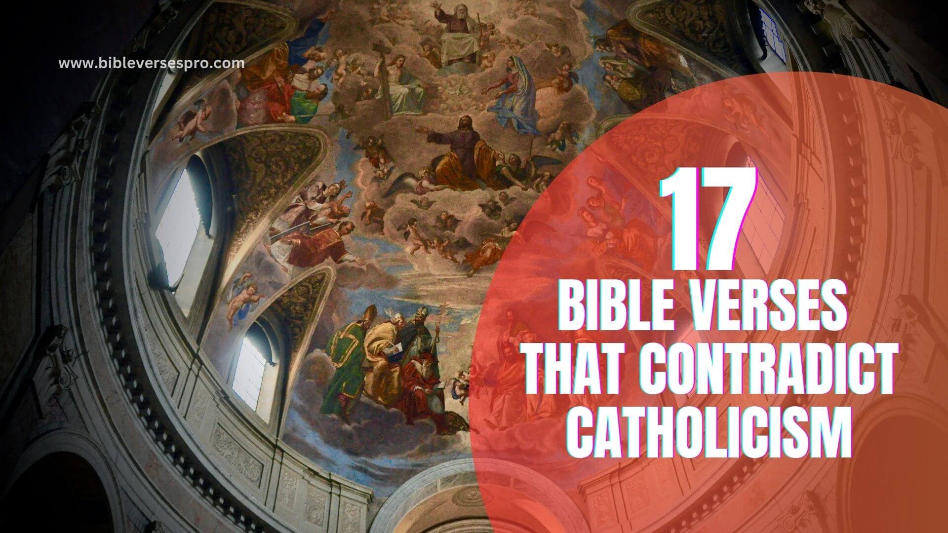 17 Amazing Bible Verses That Contradict Catholicism